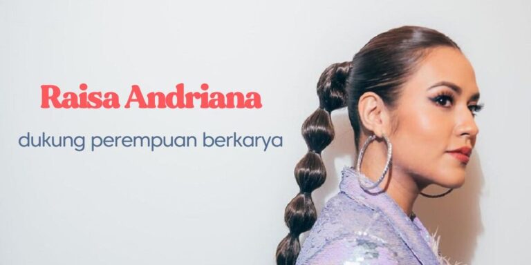 Kenal Lebih Jauh dengan Raisa, Penyanyi Cantik yang Inspiratif